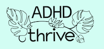 ADHD Thrive – ADHD Coaching for adults. Designed specifically for women and LGBTIQA+.